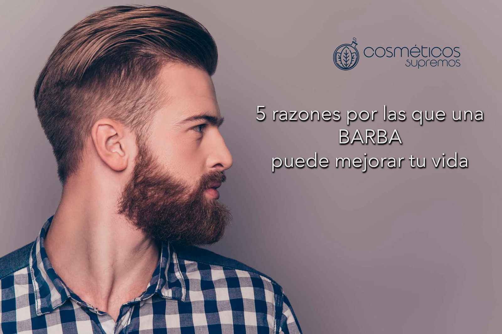 5 razones por las que una barba puede mejorar tu vida